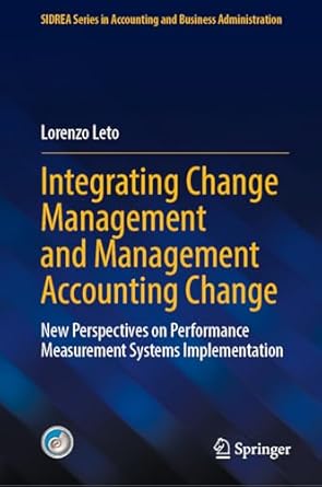 Integrating Change Management and Management Accounting Change: New Perspectives on Performance ...