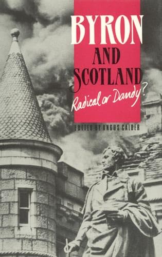 Amazon.com: Byron and Scotland Radical or Dandy?: 9780389208730: Calder ...