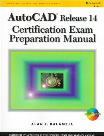 Autocad Release 14 Certification Exam Preparation Manual: 1998 ...