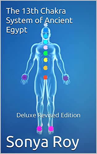 The 13th Chakra System of Ancient Egypt: Deluxe Revised Edition (Redu ...