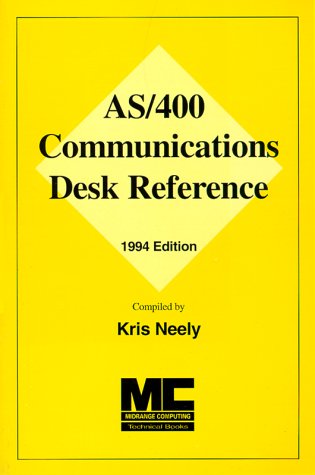 AS/400 Communications Desk Reference: Neely, Kris, Neely, Kris ...