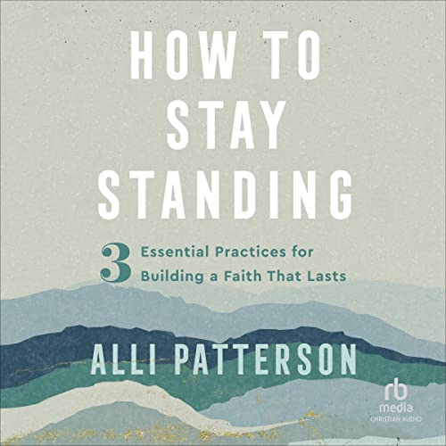 Amazon.com: How to Stay Standing: 3 Essential Practices for Building a ...