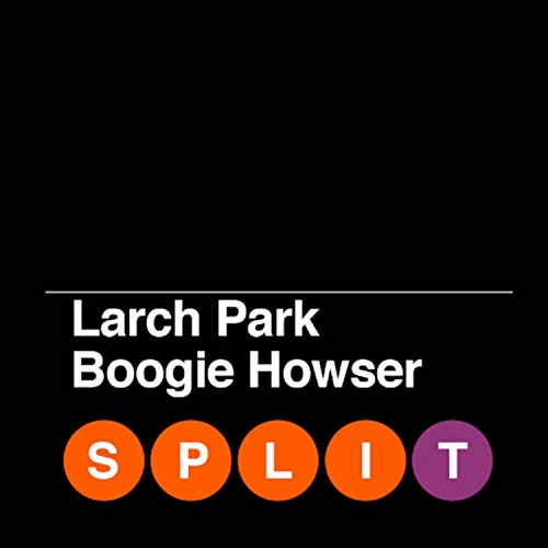 Play Larch Park x Boogie Howser by Larch Park on Amazon Music