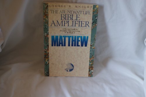 Matthew : the Gospel of the kingdom by George R. Knight: George R ...