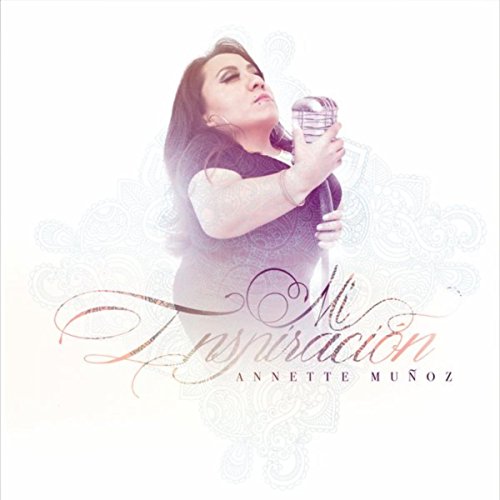 Amazon.com: Mi Inspiracion : Annette Munoz: Digital Music