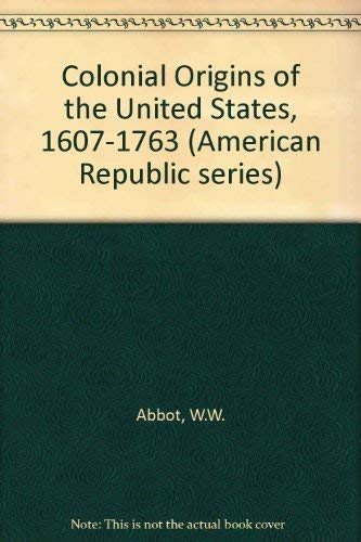 The Colonial Origins of the United States, 1607-1763 (Scripta Series in ...