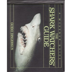 The Shark Watcher's Guide: Guido Dingerkus, Dietrich Burkel, Eugenia ...