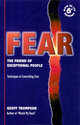 Fear: The Friend of Exceptional People - Techniques in Controlling Fear ...