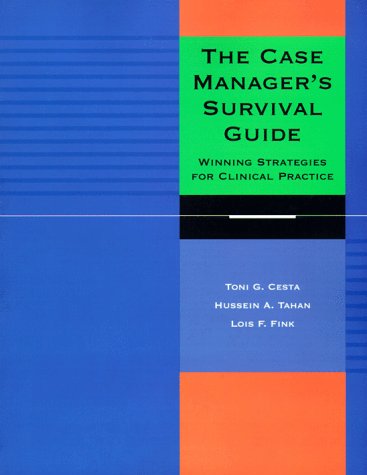 The Case Manager's Survival Guide: Winning Strategies for Clinical ...