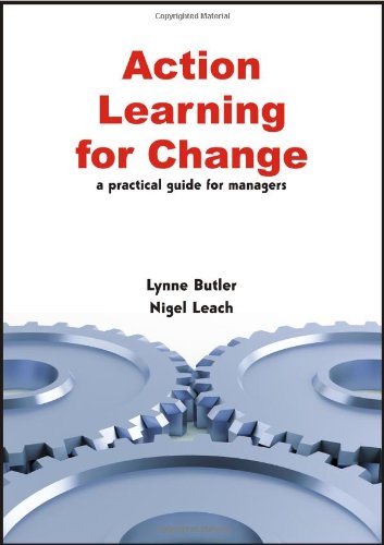 Action Learning for Change. Lynne Butler, Nigel Leach: Lynne Butler ...