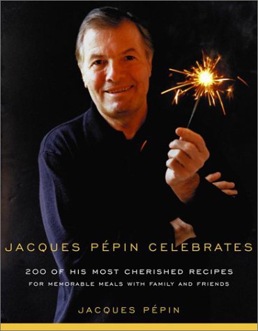 Jacques Pepin Celebrates: Pepin, Jacques: Amazon.com: Books