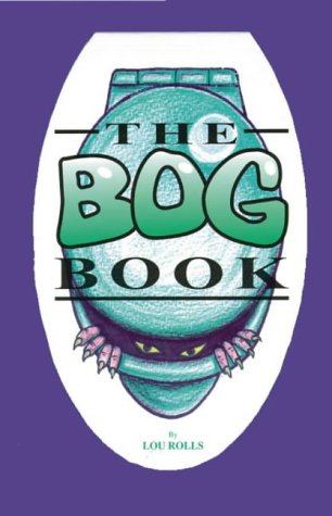 The Bog Book (Humour) : Rolls, Lou, "Clyde": Amazon.co.uk: Books