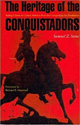 The Heritage of the Conquistadors: Ruling Classes in Central America ...