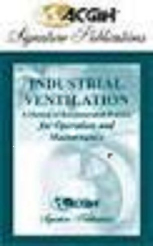 Industrial Ventilation: A Manual of Recommended Practice for Operation ...