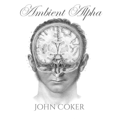 Amazon.com: Ambient Alpha : John Coker: Digital Music