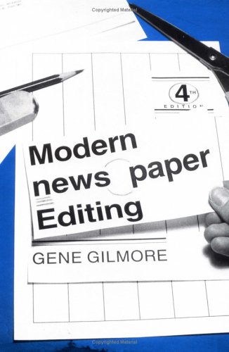 Modern Newspaper Editing: Gilmore, Gene: 9780813801742: Amazon.com: Books