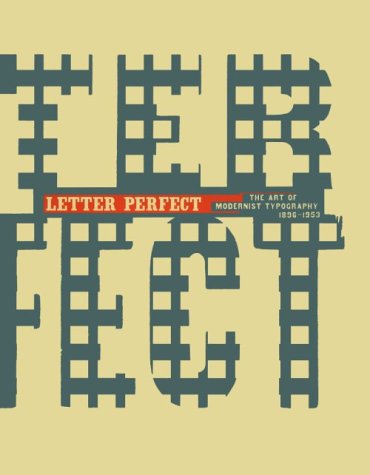 Letter Perfect: The Art of Modernist Typography, 1896-1953: David Ryan ...