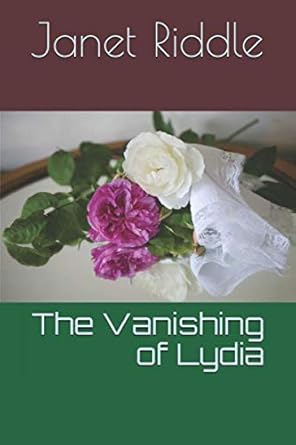 The Vanishing of Lydia: Riddle, Janet I: 9781688636095: Amazon.com: Books