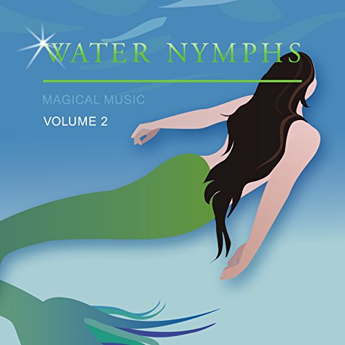 Play Water Nymphs Magical Music, Vol. 2 by VARIOUS ARTISTS on Amazon Music