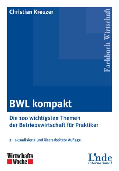 BWL kompakt: Die 100 wichtigsten Themen der Betriebswirtschaft für ...