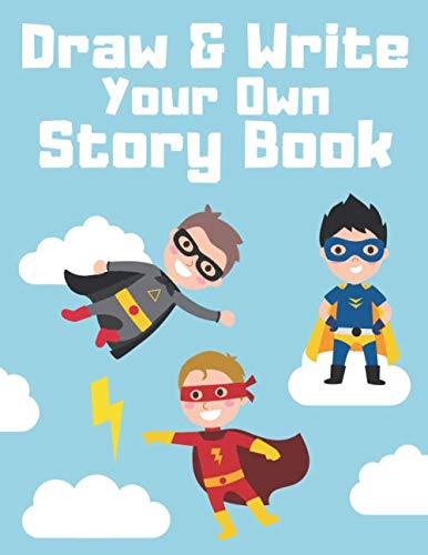 Draw & Write Your Own Story Book: Create your own book for boys & girls ...