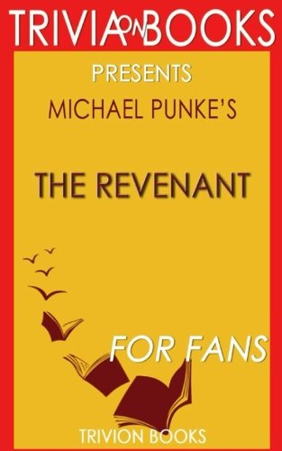 Trivia: The Revenant by Michael Punke: Books, Trivion: 9781541316843 ...