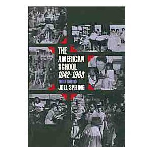 The American School, 1642-1993 by Joel Spring (1993-09-01): Joel Spring ...
