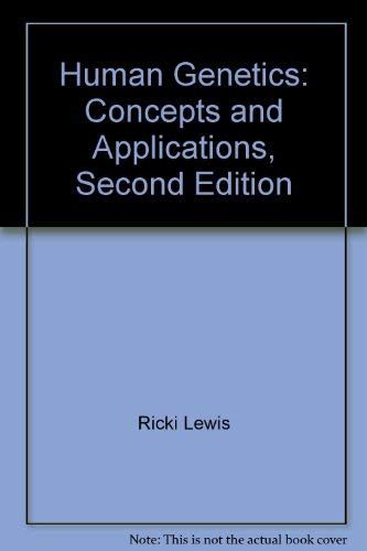 Human Genetics: Concepts and Applications, Second Edition: Ricki Lewis ...