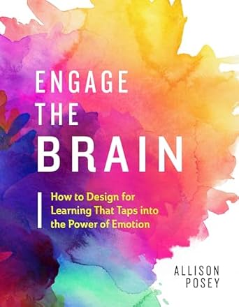 Engage the Brain: How to Design for Learning That Taps into the Power ...