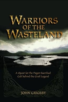 Warriors of the Wasteland: A Quest for the Pagan Sacrificial Cult ...
