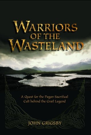 Warriors of the Wasteland: A Quest for the Pagan Sacrificial Cult ...