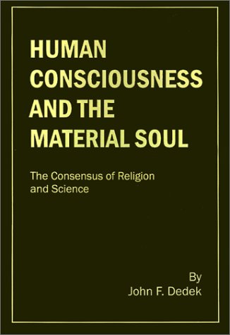 Human Consciousness and the Material Soul: The Consensus of Religion ...