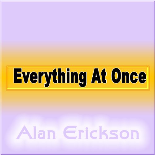 Play Everything At Once by Alan Erickson on Amazon Music
