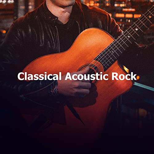 Amazon.com: Classical Acoustic Rock : Acoustic Classic Rock: Digital Music