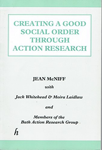 Creating a Good Social Order Through Action Research: Jean McNiff ...