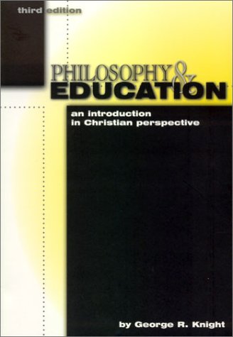 Philosophy and Education: An Introduction in Christian Perspective ...