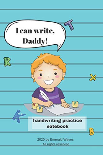 I can write, Daddy!: Handwriting practice notebook , lined pages, 12 ...