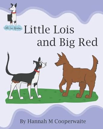 Little Lois and Big Red: Cooperwaite, Miss Hannah M: 9781915625168 ...