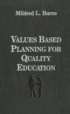 Values Based Planning for Quality Education: Burns, Mildred ...