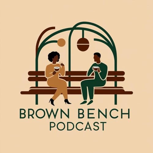 Brown Bench Podcast - Want It All