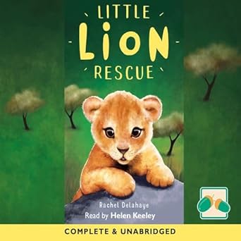 Little Lion Rescue : Delahaye, Rachel, Keeley, Helen: Amazon.com.au: Books