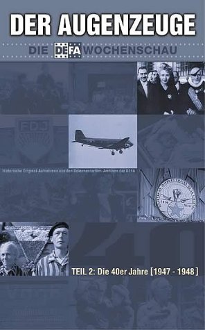 Der Augenzeuge - Die DEFA Wochenschau - Die 40er Jahre (Teil 2 ...