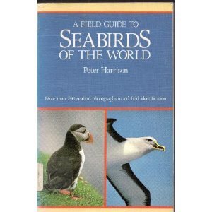 A Field Guide to Seabirds of the World: Amazon.co.uk: Harrison, Peter ...