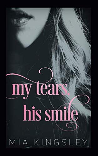 My Tears, His Smile : Kingsley, Mia: Amazon.de: Bücher