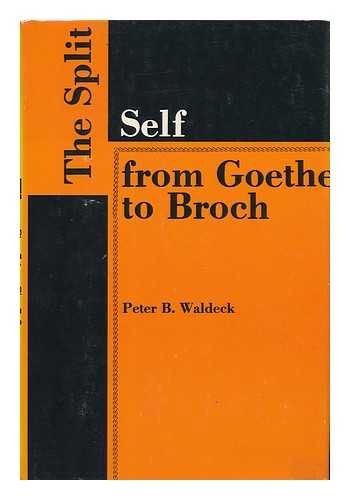 The Split Self: From Goethe to Broch: Waldeck, Peter B.: 9780838722145 ...