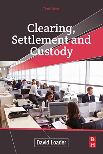 Clearing, Settlement and Custody, 3ed : Loader, David: Amazon.in: Books