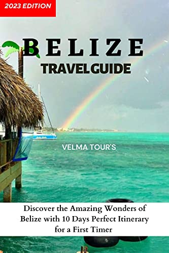Amazon.com: Belize Travel Guide : Discover the Amazing Wonders of ...