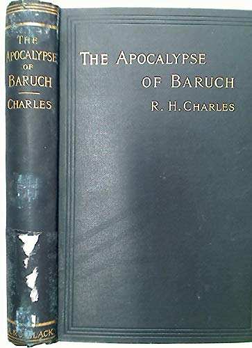 The Apocalypse of Baruch, translated from the Syriac / edited, with ...