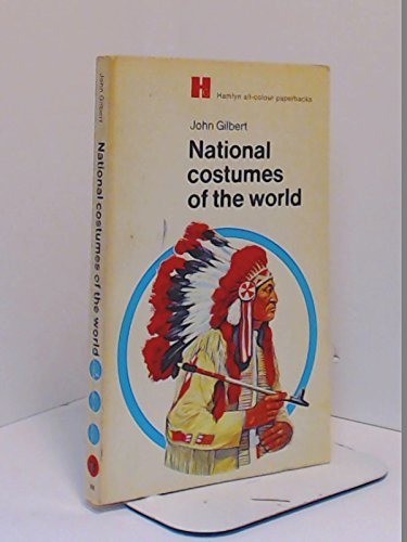 National costumes of the world (Hamlyn all-colour paperbacks): Gilbert ...