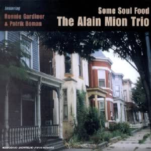Some Soul Food by The Alain Mion Trio, Ronnie Gardiner: Amazon.co.uk ...
